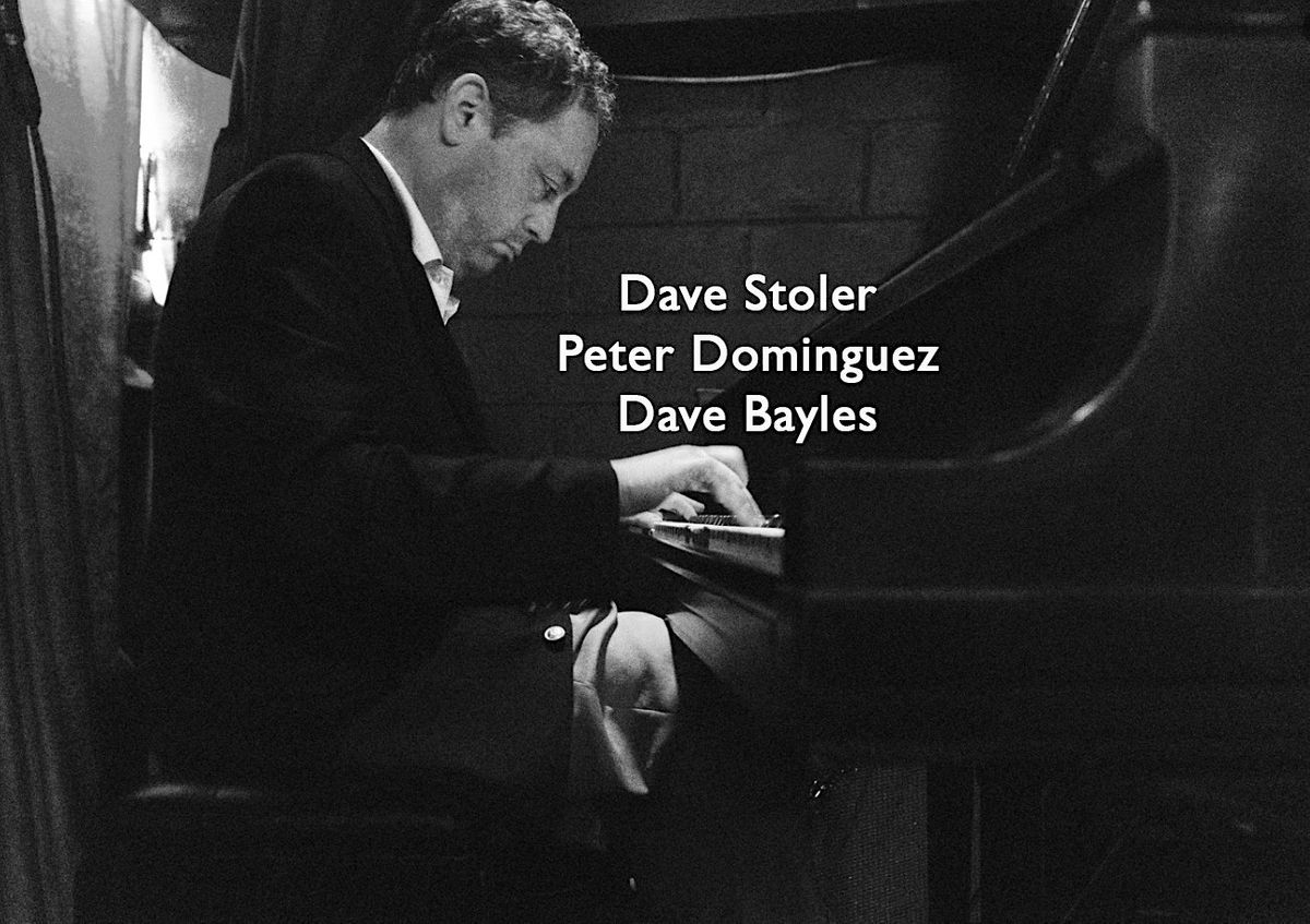 DAVE STOLER TRIO, PETER DOMINGUEZ, DAVE BAYLES, The North Street ...