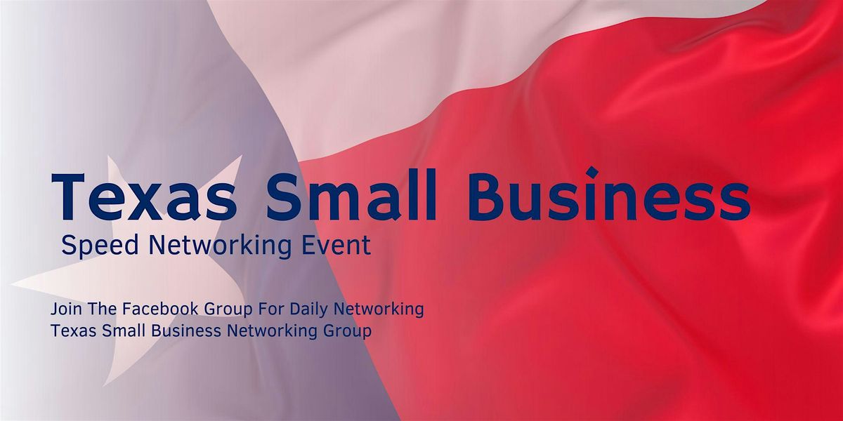 Texas Small Business Speed Networking Event, May 15 2024 | Online Event ...
