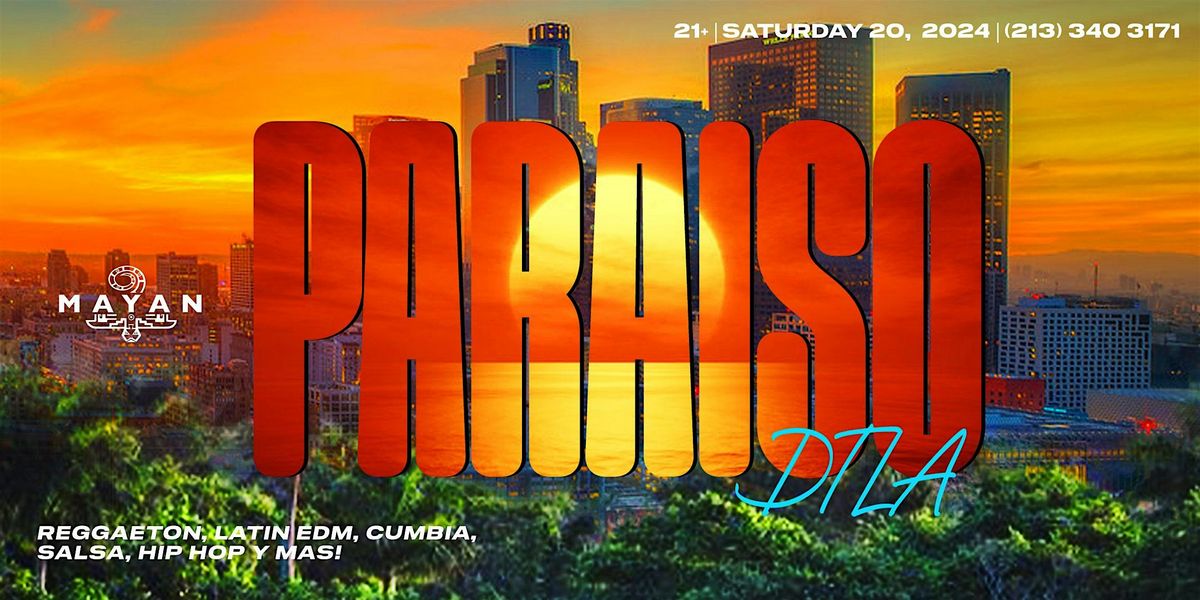 Paraiso! Nightclub Experience DTLA, The Mayan, Los Angeles, 27 April to ...