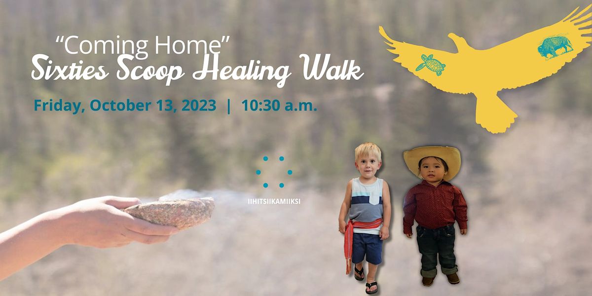 Second Annual “Coming Home” Sixties Scoop Healing Walk, Fort Calgary ...