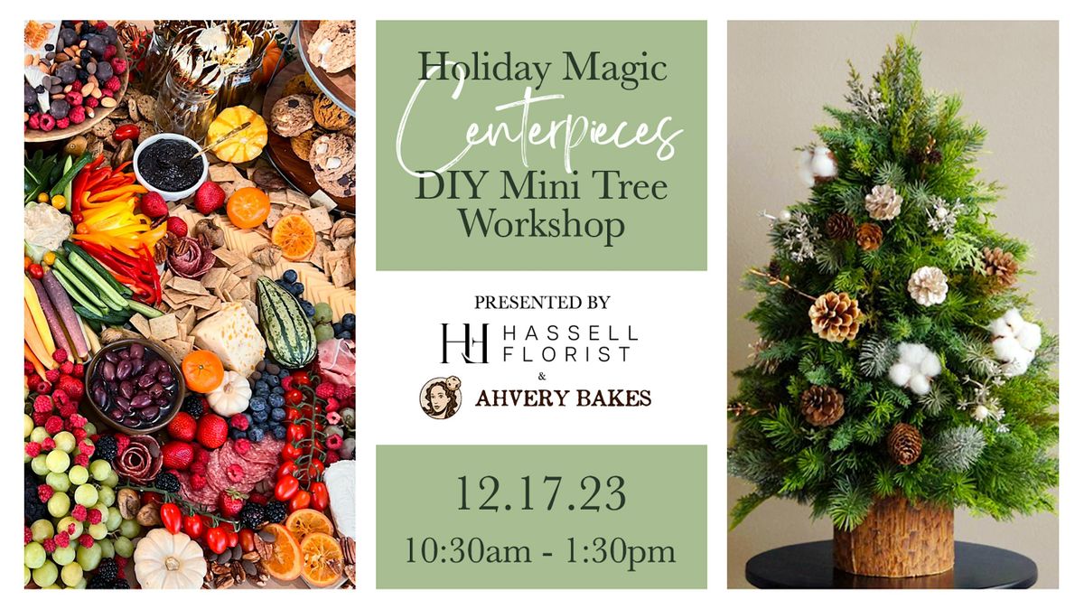 Holiday Magic Centerpieces: DIY Mini Tree Workshop, Hassell Florist & Ahvery Bakes, Drew Street ...