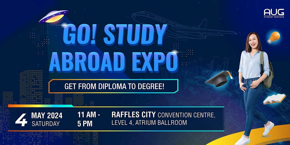 Go! Study Abroad Expo - 4 May 2024, Raffles City Convention Centre ...