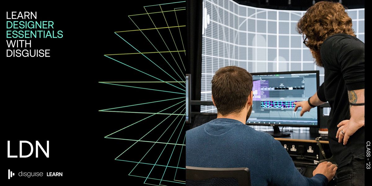 disguise Designer Essentials Workshop, disguise - London HQ, 22 January ...