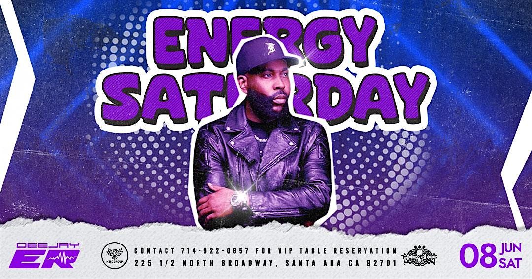 Energy Saturday Deejay ER, The Copper Door, Santa Ana, 8 June to 9 June ...