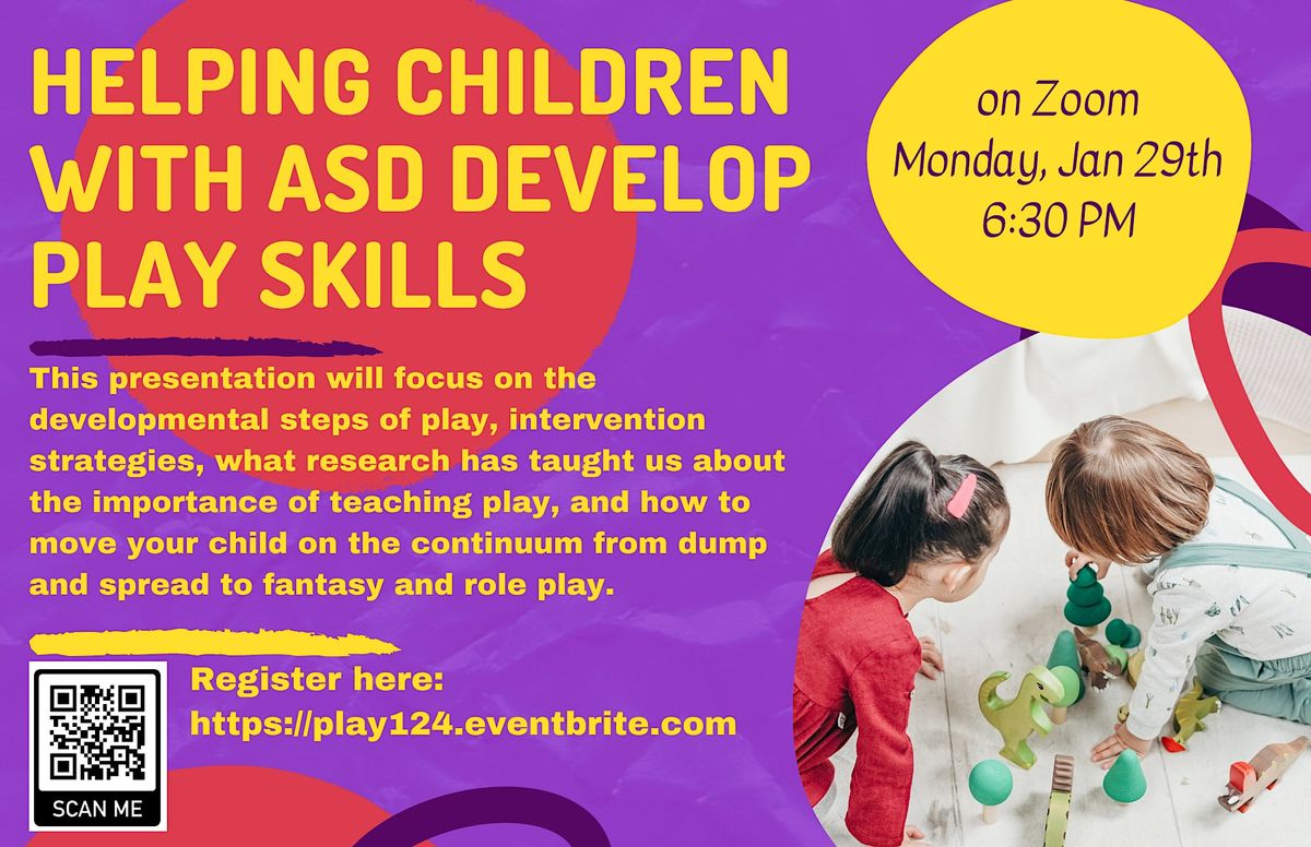 Helping Children with ASD Develop Play Skills, January 29 2024 | Online ...