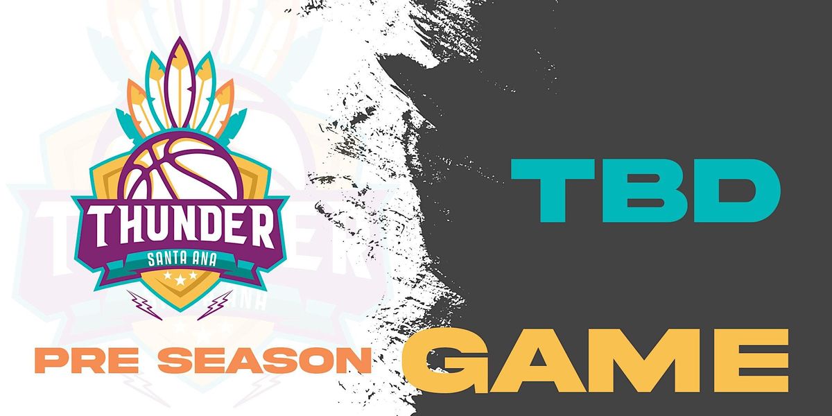 Santa Ana Thunder Pre-Season Game vs. TBD, Bernalillo High School, 23 ...