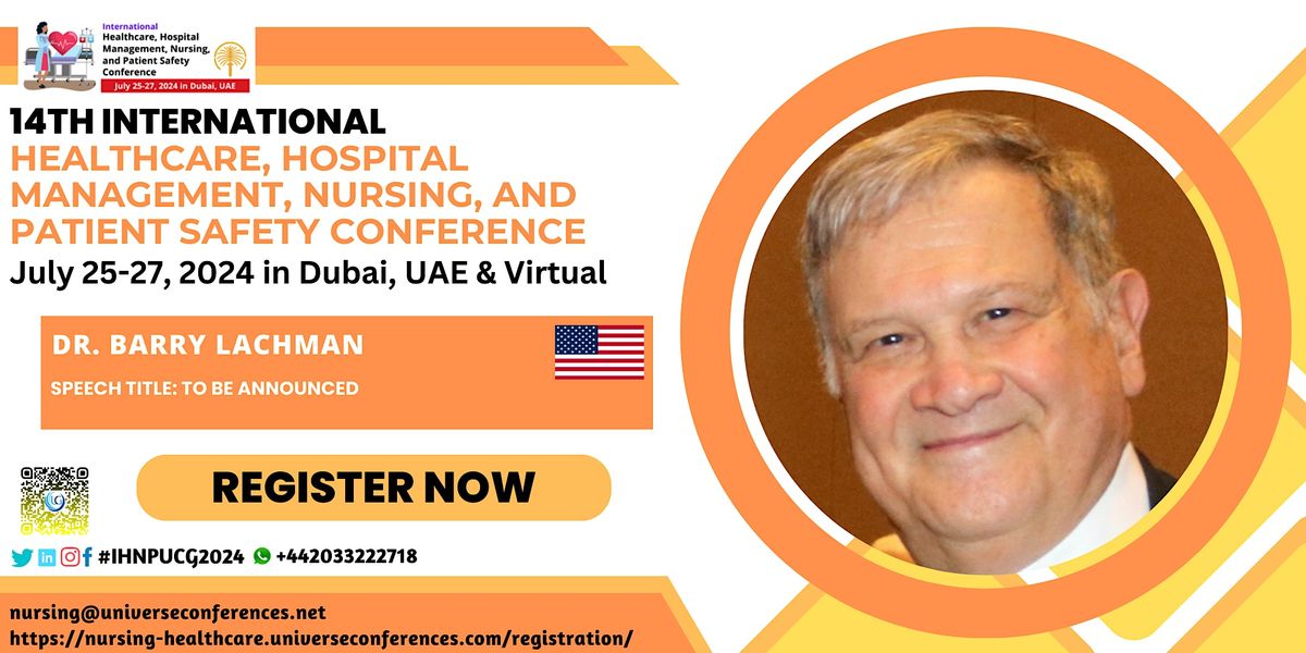 Meet Dr. Barry Lachman Virtually at the 14IHNPUCG2024 from July 25-27 ...