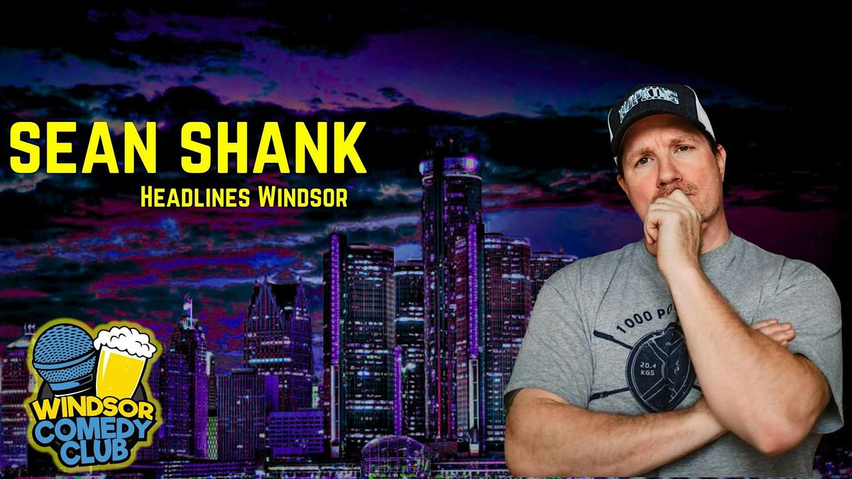 Sean Shank Live at Windsor Comedy Club (FRIDAY), Windsor Comedy Club ...