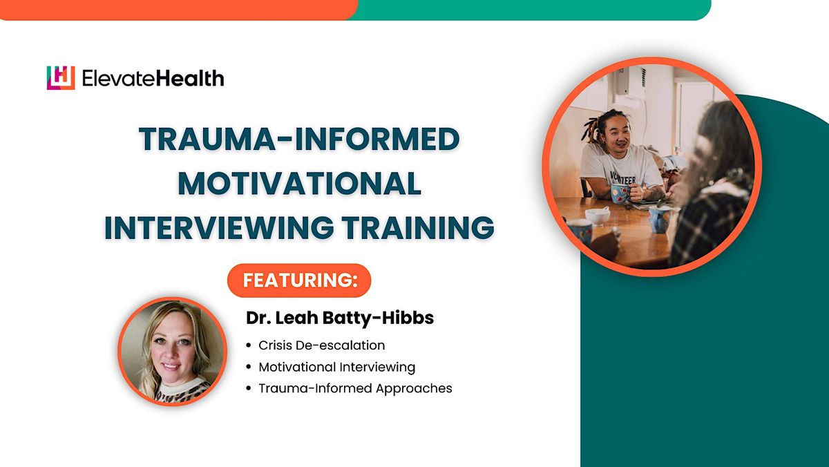 Trauma-Informed Motivational Interviewing Training, Elevate Health of ... Trauma-Informed Motivational Interviewing Training, Elevate Health of ...