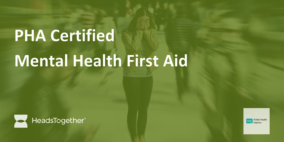 PHA Certified Mental Health First Aid Training, TrainTogether, Holywood ...
