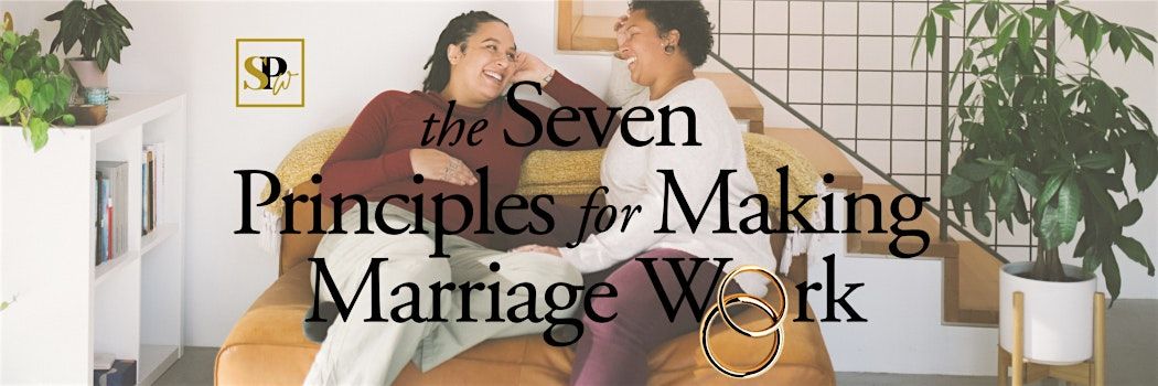 Couples Workshop - Seven Principles of Making Marriage Work, May 13 ...