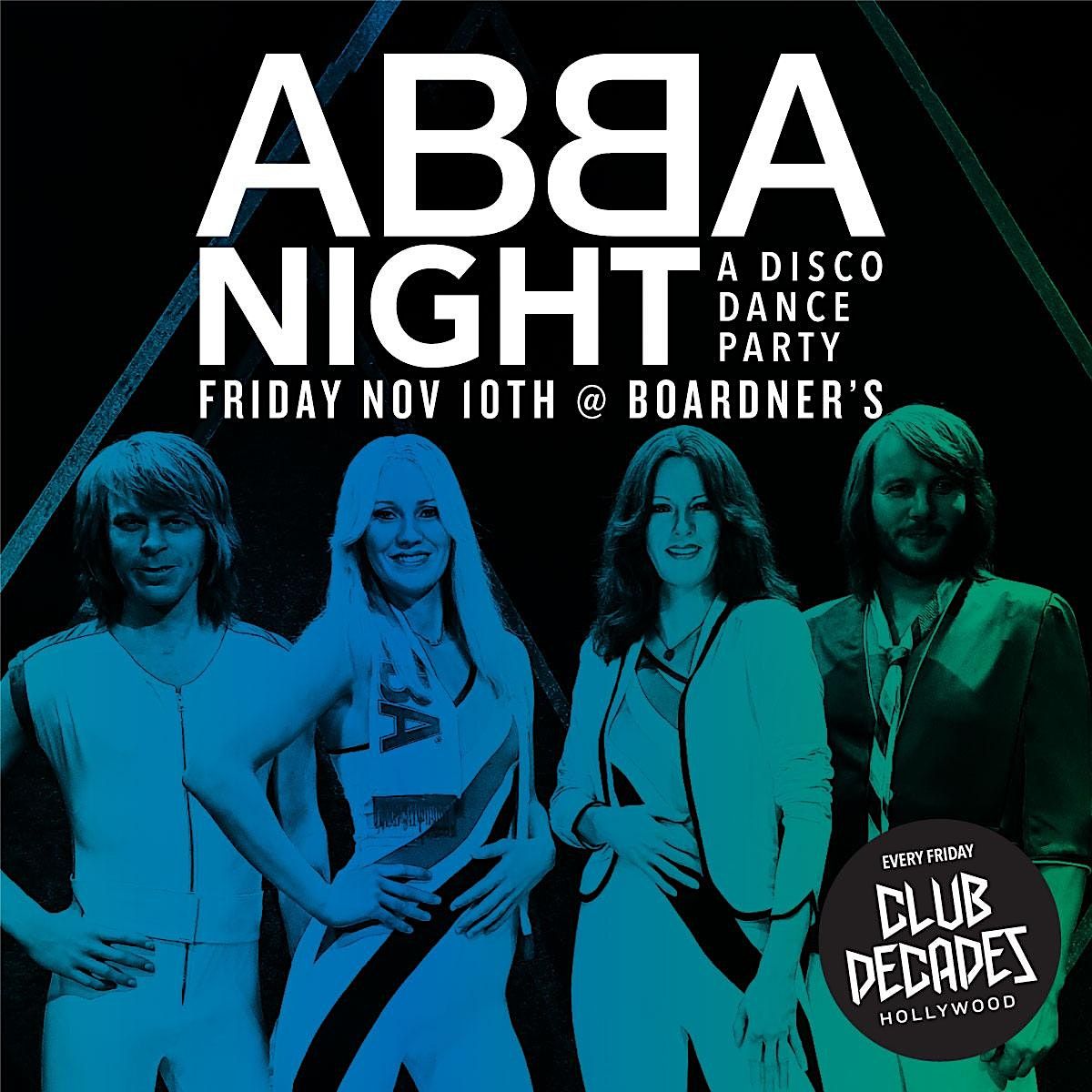 ABBA Night 11/10 @ Club Decades, Boardner's by La Belle, Los Angeles ...