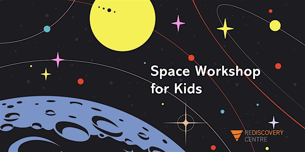 Space Week: Space Workshop for Kids, The Rediscovery Centre, Ballymun ...
