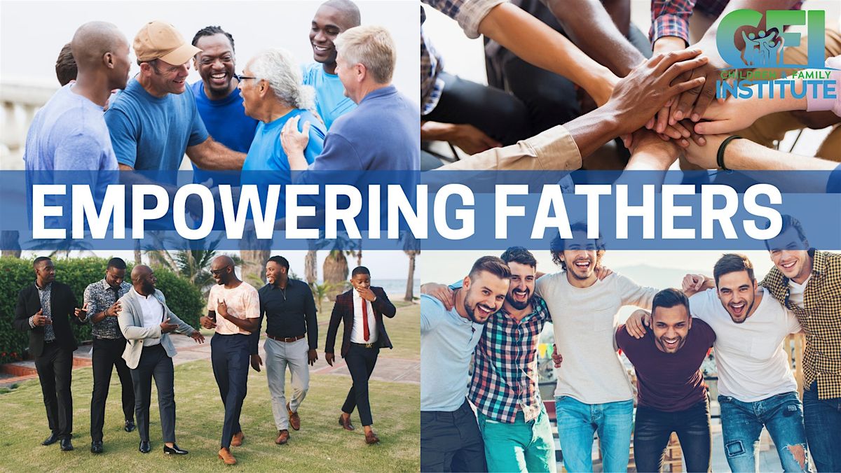 "Empowering Fathers: Building Strong Foundations in the Heart of the ...