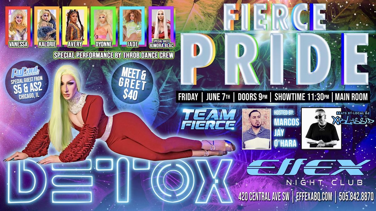 Fierce Pride Featuring Detox from RPDR, Effex NightClub, Albuquerque, 7 ...