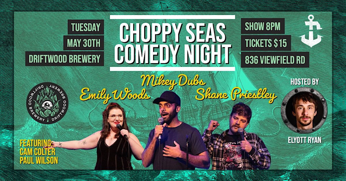 Choppy Seas Comedy Night at Driftwood Brewery, Driftwood Brewing ...