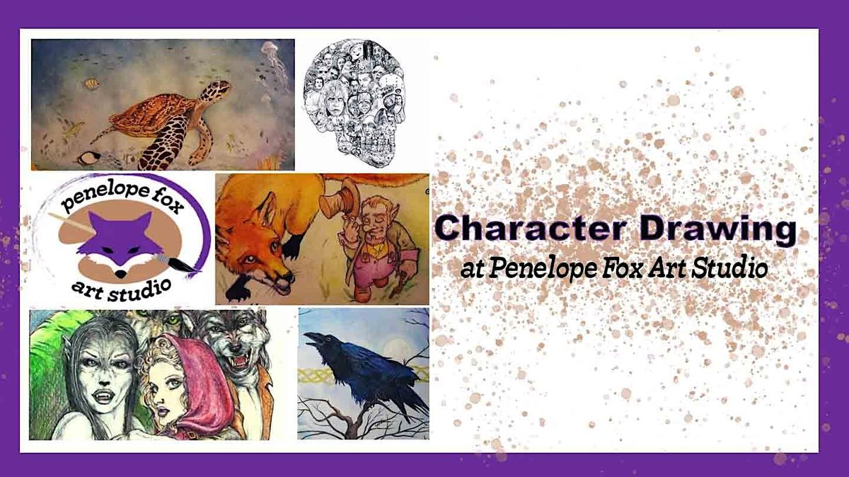Character Drawing Class - 6:30 PM Session, Penelope Fox Art Studio ...