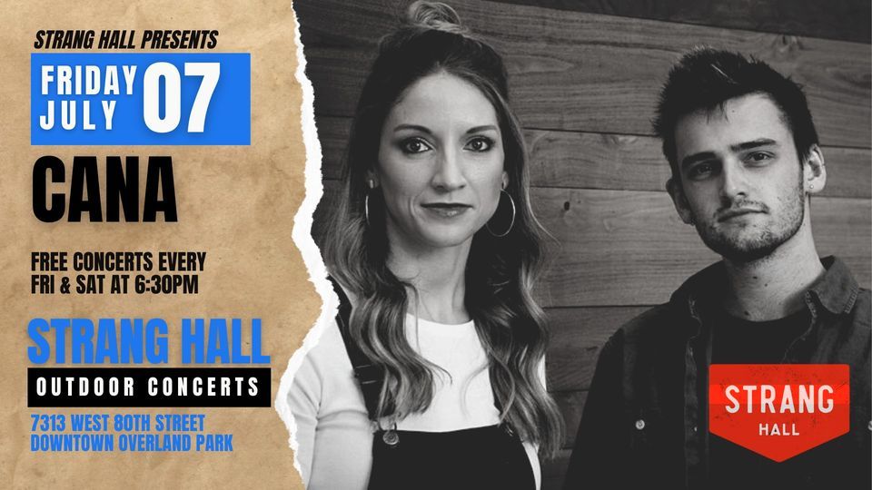 CANA on Friday, July 7 at 6:30PM on the patio at Strang Hall in ...