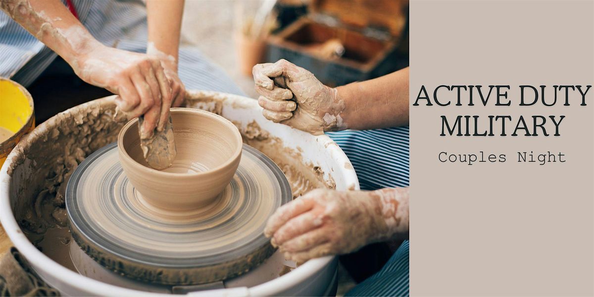 Active Duty Military Pottery Couples Night, 2422 Cades Way, Vista, 27 ...