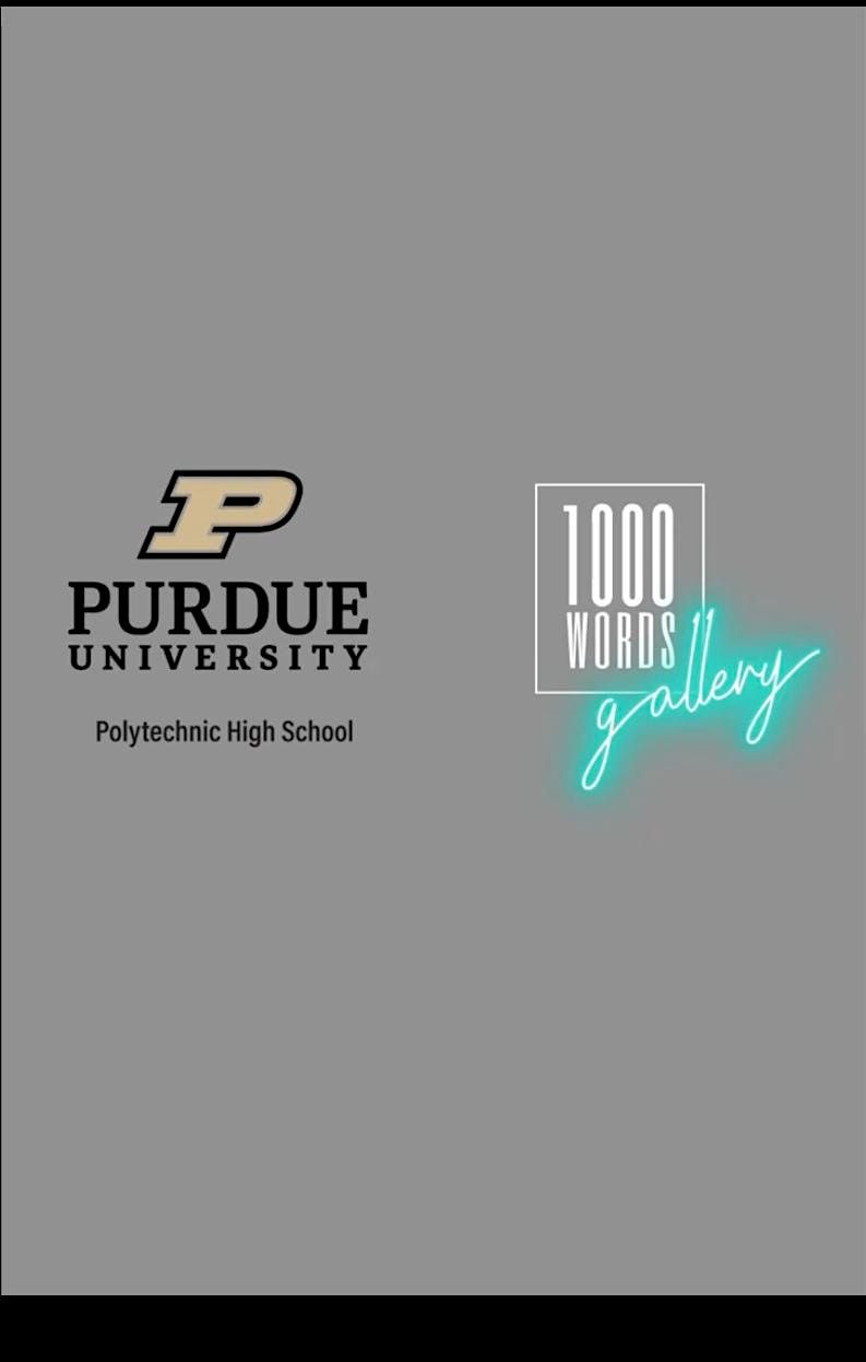 Purdue Polytechnic High School Student Exhibition, 1000 Words Gallery ...