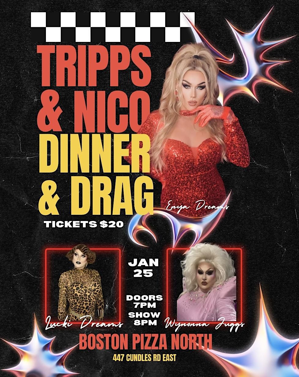 Tripps & Nicos Dinner & Drag Boston Pizza North, Boston Pizza, Barrie ...