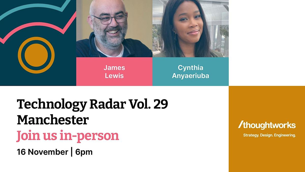 Technology Radar Volume 29 - Manchester, Thoughtworks, Manchester, 16 ...