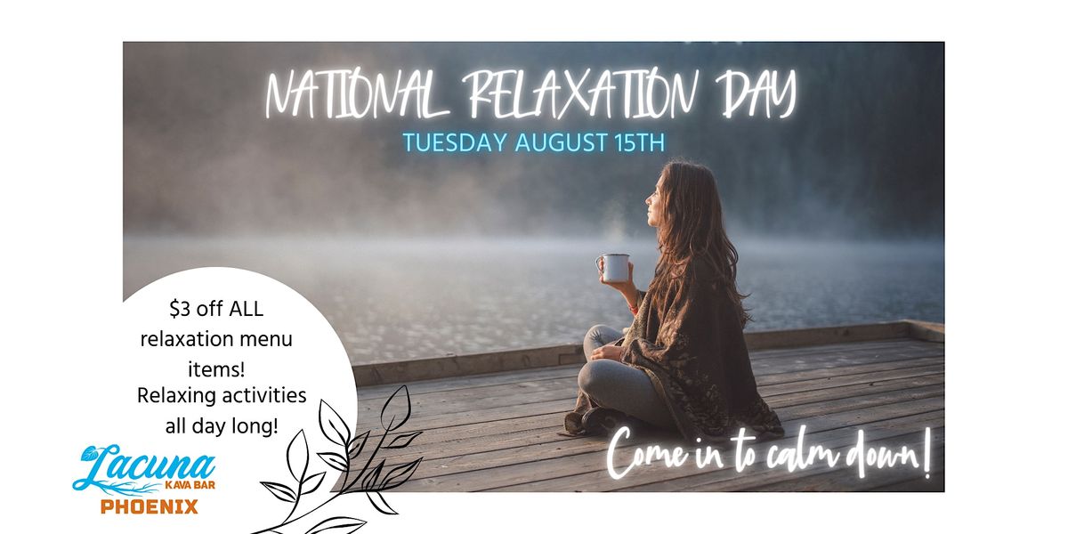 National Relaxation Day, Lacuna Kava Bar Phoenix, 15 August 2023 ...