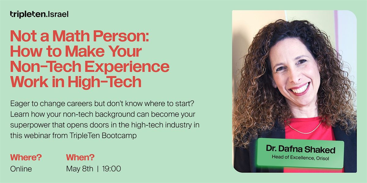 Not a Math Person: How to Make Your Non-Tech Experience Work in High-Tech, May 8 2024 | Online ...
