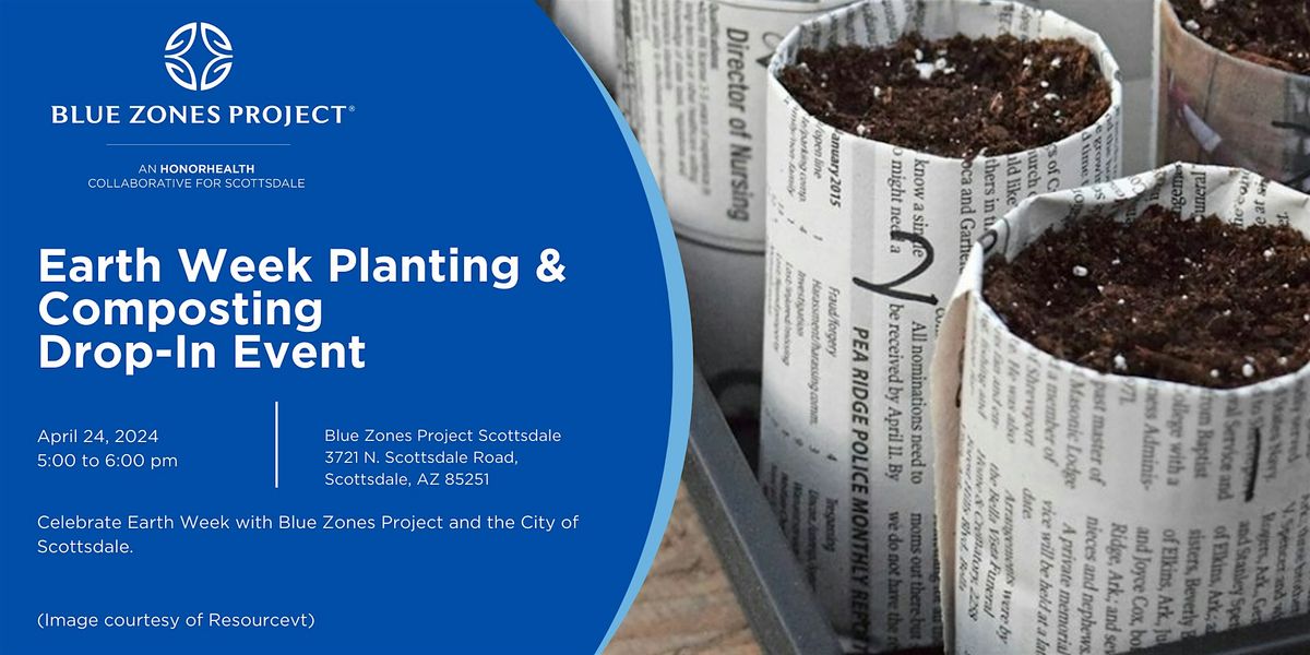 Blue Zones Project: Earth Week Planting & Composting Drop-In, Blue ...