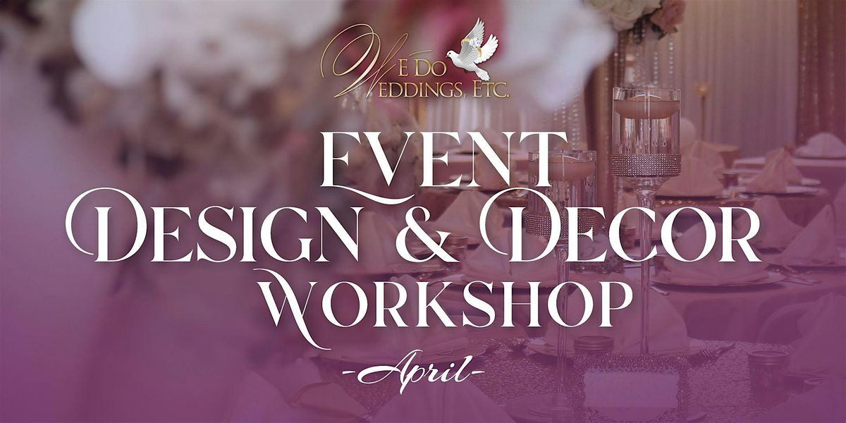 Event Design & Decor Workshop, We Do Weddings, Etc., Woodbridge, 26 ...
