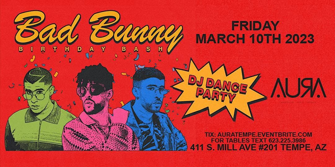 Bad Bunny Birthday Bash: DJ Dance Party, AURA, Tempe, 10 March to 11 March | AllEvents.in