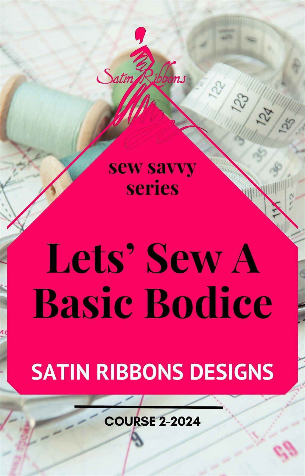 Sew Savvy Series: Course 2 - Lets Sew A Basic Bodice, 9367 Two Notch Rd, Columbia, SC, USA, 9 ...