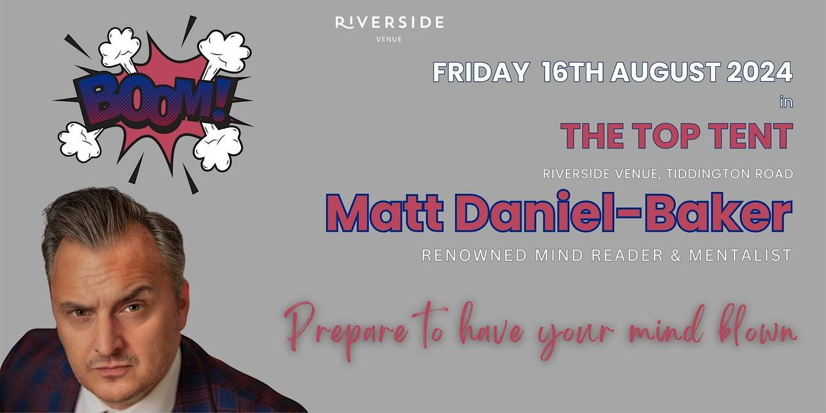 Renowned Mind reader & Mentalist - Matt Daniel-Baker, Riverside Stratford, Stratford-upon-Avon ...