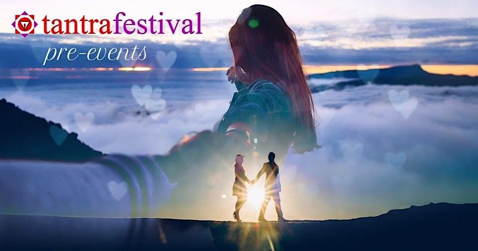 Meeting of Hearts - Sensual Spiritual Dating - Tantra Festival pre ...