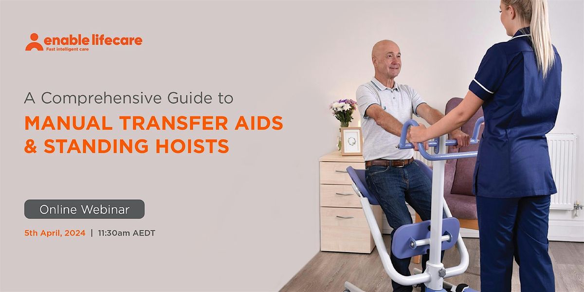 A Comprehensive Guide to Manual Transfer Aids & Standing Hoists, April ...