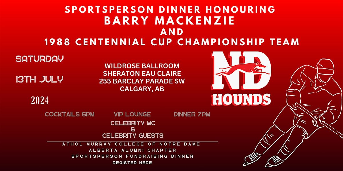 ND Sportsperson Dinner Honouring Barry MacKenzie, Calgary, 13 July to ...