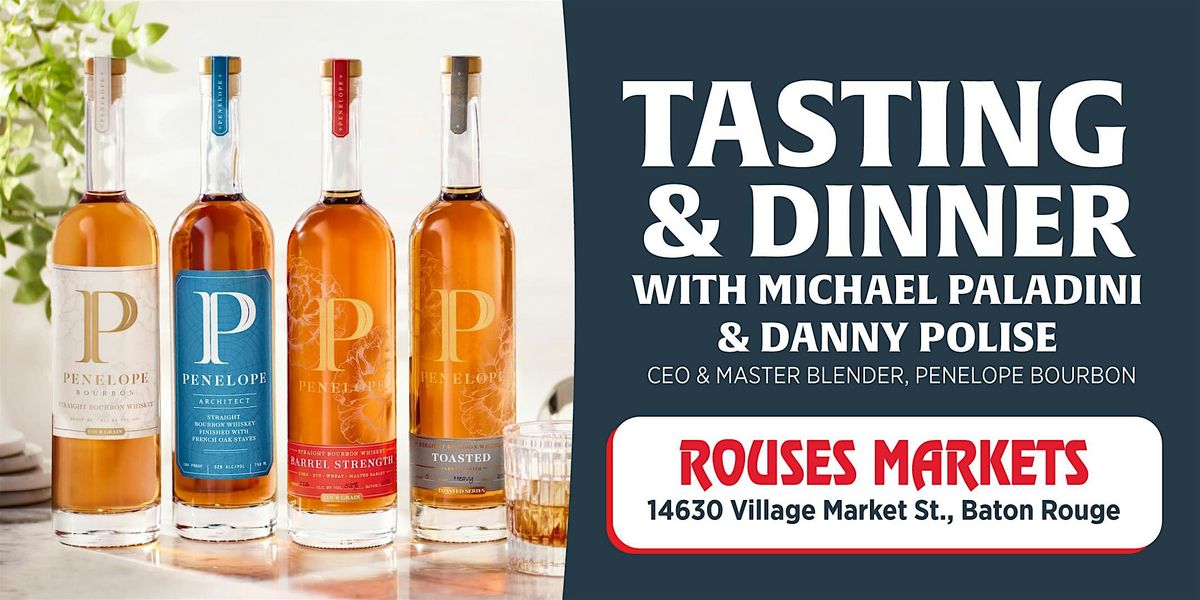 Penelope Bourbon Dinner with Michael Paladini & Danny Polise, Rouses ...