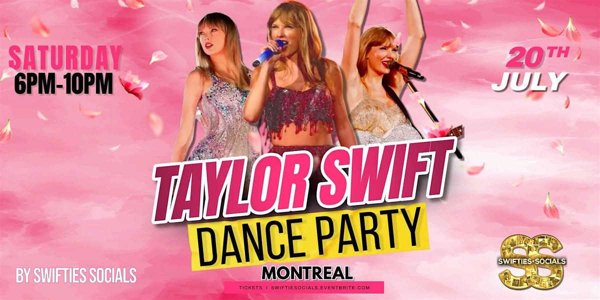 Taylor Swift Dance Party - Swifties Socials (Montreal- July 20 ...