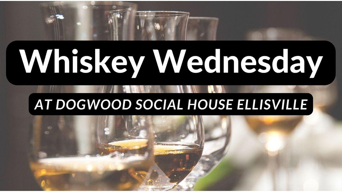 Whiskey Wednesday! With Fernweh Distilling Company, Dogwood Social ...