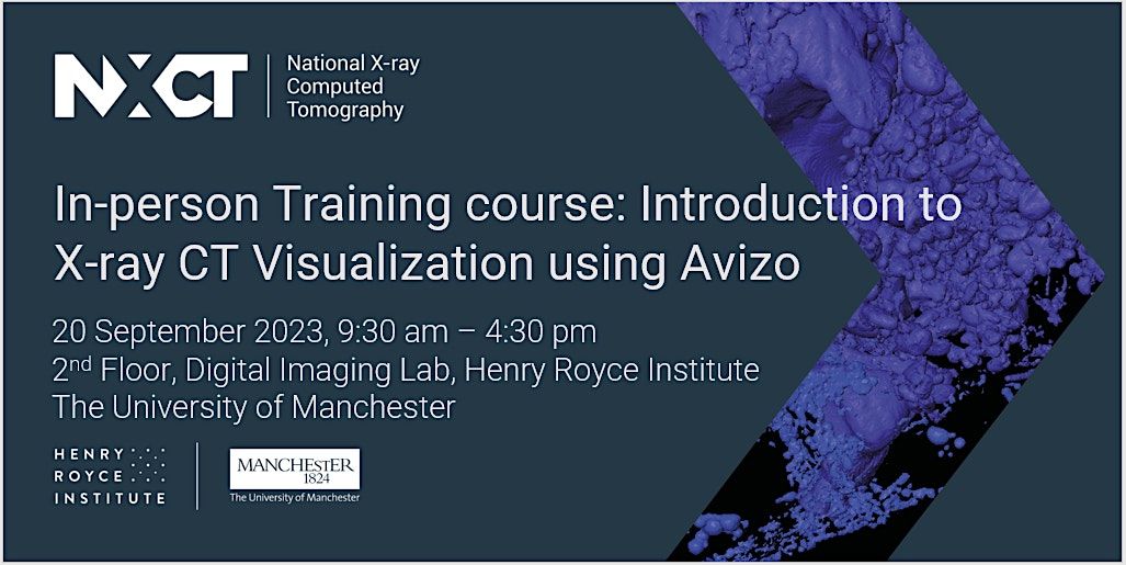 In-person Course: Introduction to X-ray CT Visualisation using Avizo ...