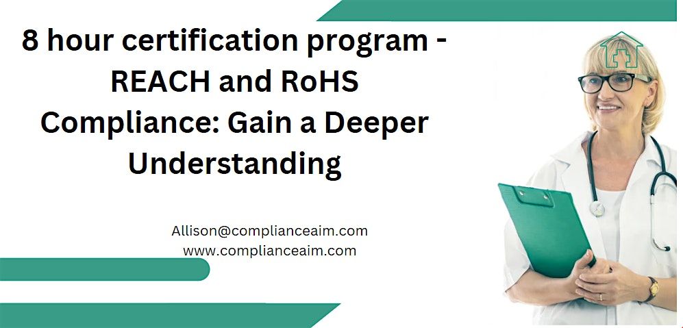 REACH and RoHS Compliance: Gain a Deeper Understanding, May 9 to May 10 ...