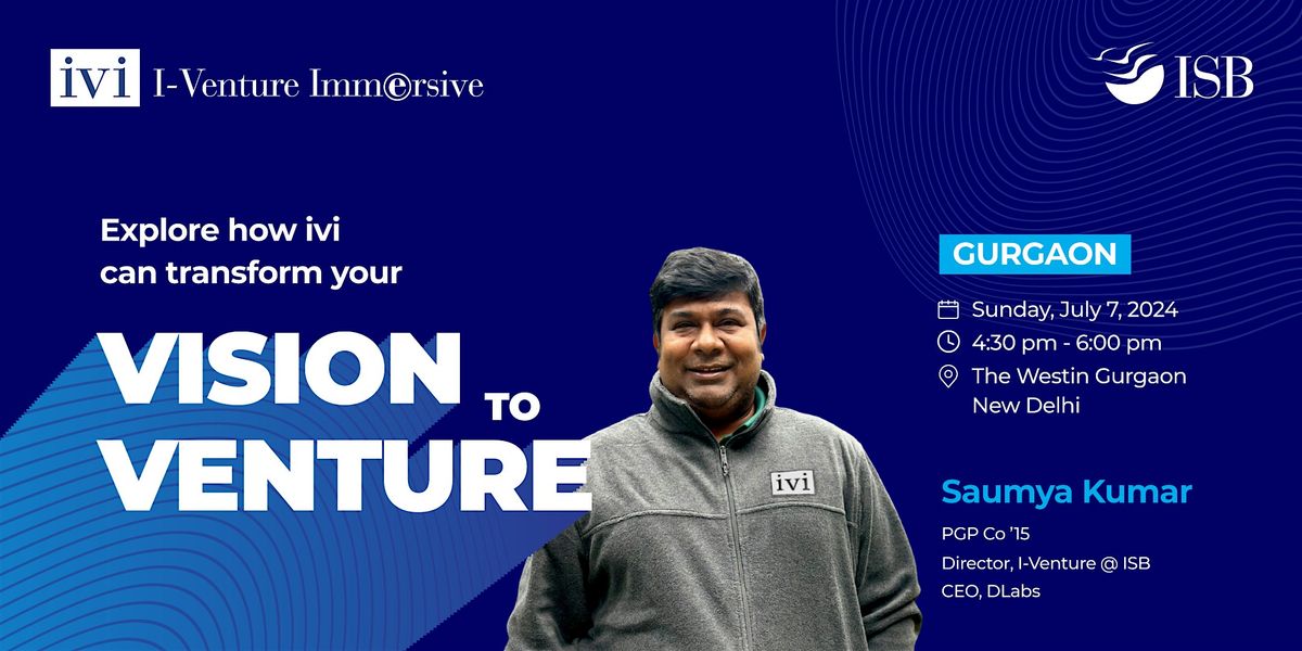 I-Venture Immersive (ivi) Info Session in Gurgaon - July 07, 2024, The ...