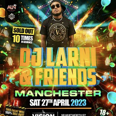 DJ LARNI & FRIENDS MANCHESTER 1Year Anniversary Special, Vision ...