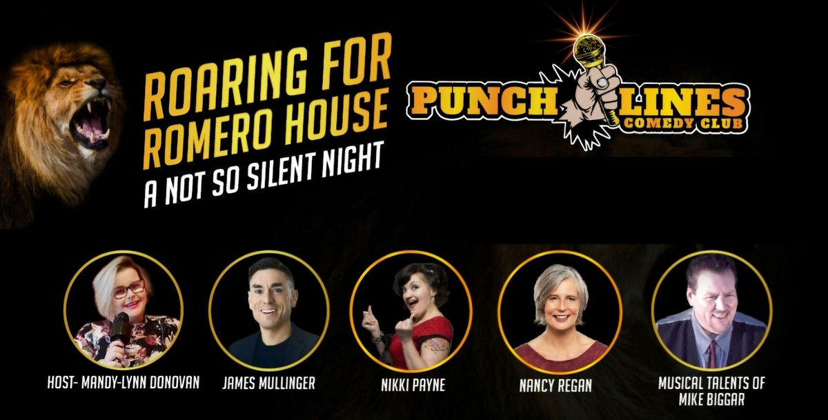 Roaring for Romero House Fundraiser at Punch Lines! **7pm** - Nouzie