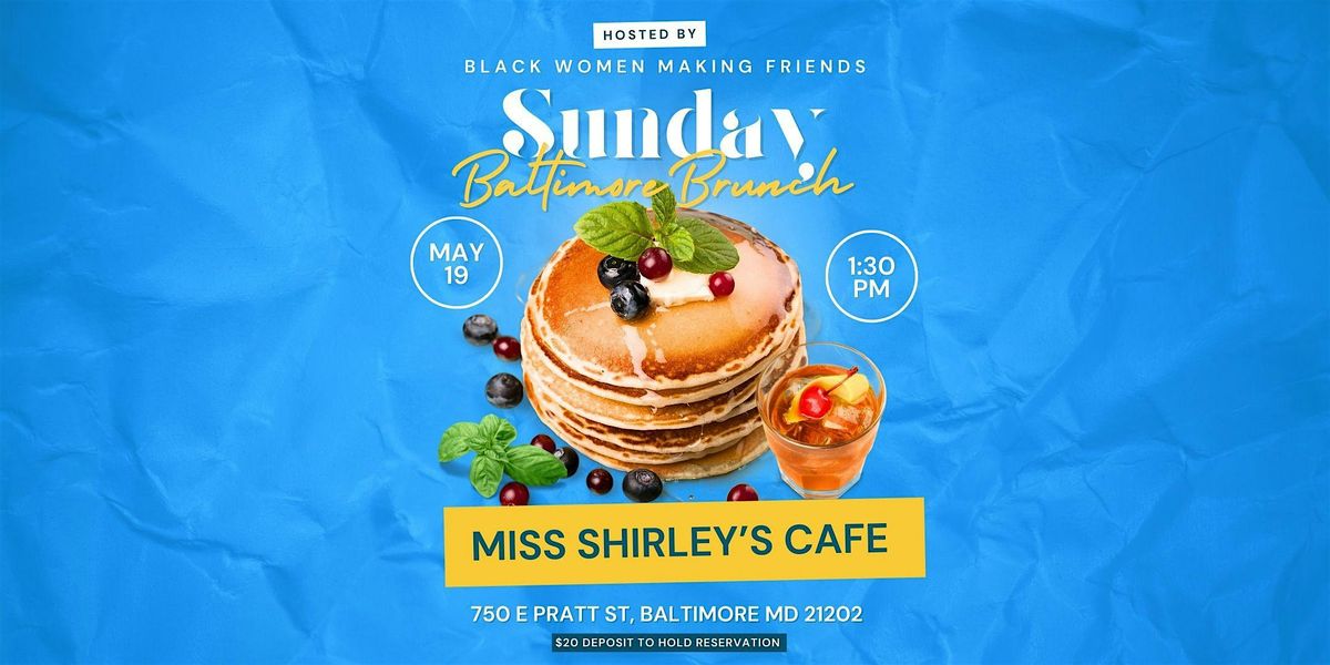 Black Women Making Friends: Sunday Brunch @ Miss Shirleys Cafe, Miss ...