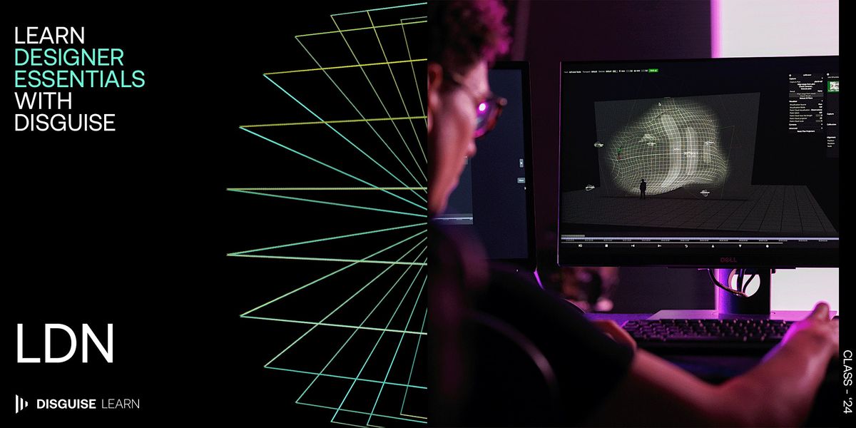 Disguise Designer Essentials Workshop, disguise - London HQ, 13 May to ...