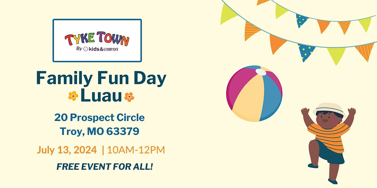 Tyke Towns Family Fun Day Luau! - Troy, 20 Prospect Cir, Troy, 13 July ...