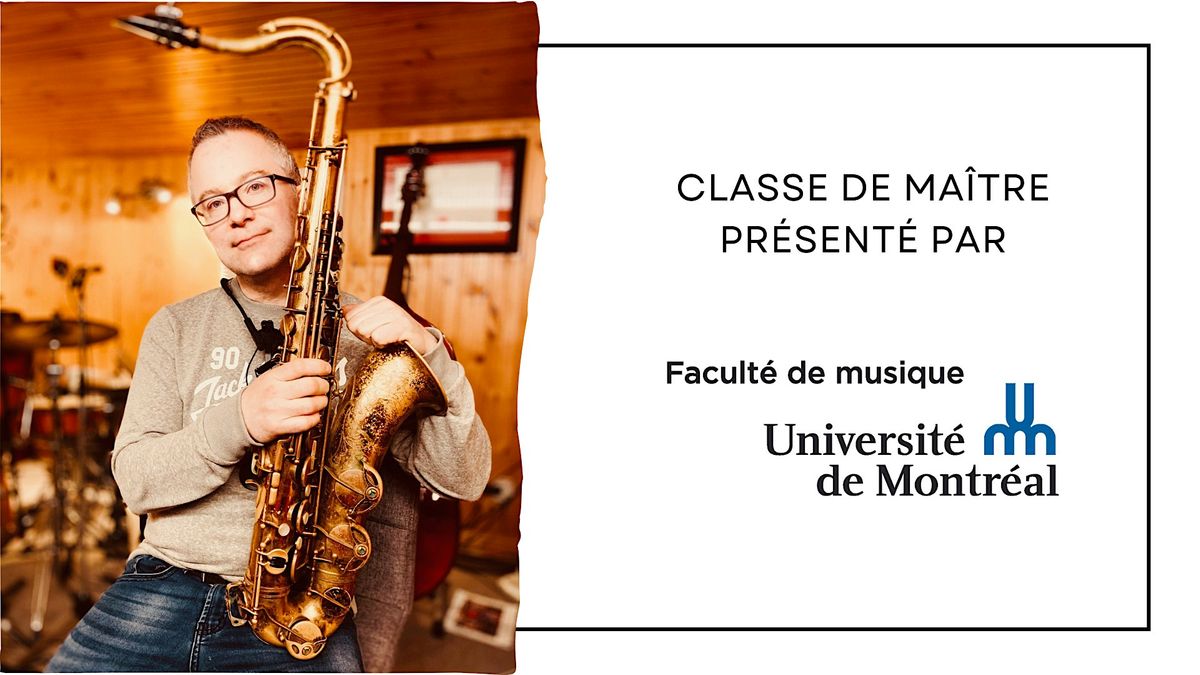 Classe de maître de saxophone jazz avec Dany Roy, École secondaire Le ...