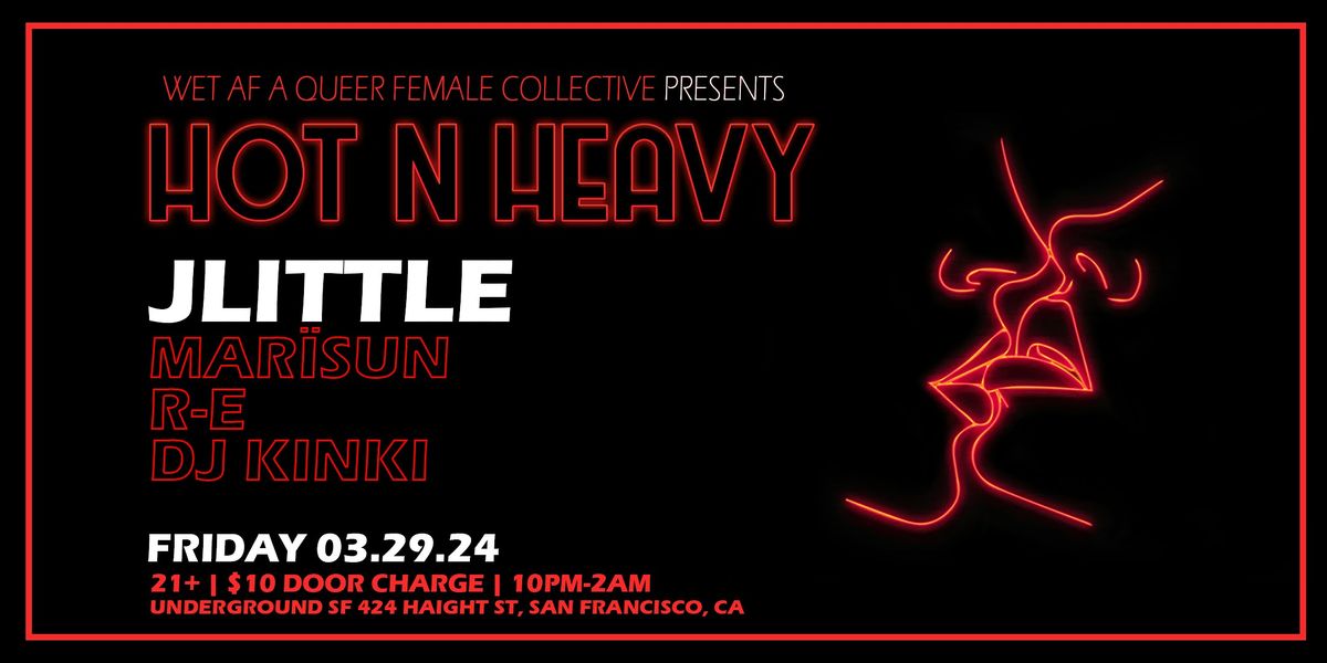 Hot N Heavy, Underground SF, San Francisco, 29 March to 31 March ...