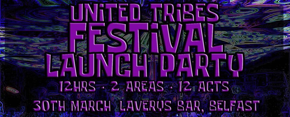 UNITED TRIBES FESTIVAL LAUNCH PARTY - MINI FEST , Lavery's Belfast, March 30 2024 | AllEvents.in